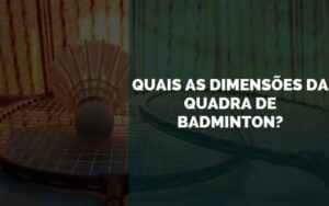 Quais as Dimensões da Quadra de Badminton? [2024] | Senhor Esporte