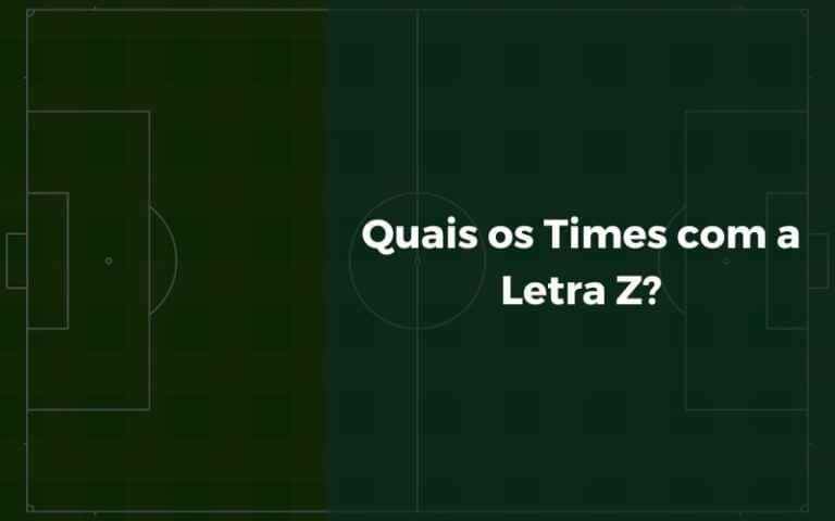 Quais os Times com a Letra Z? [2024] | Senhor Esporte